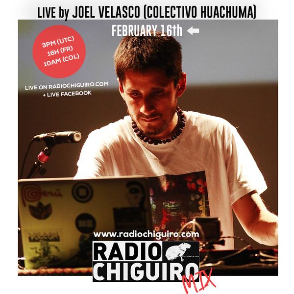 Chiguiro Live #001 - Joel Velasco (Colectivo Huachuma) by RadioChiguiro - Etnotròpic